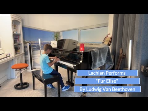 Lachlan performs "Fur Elise" By Ludwig Van Beethoven - YouTube
