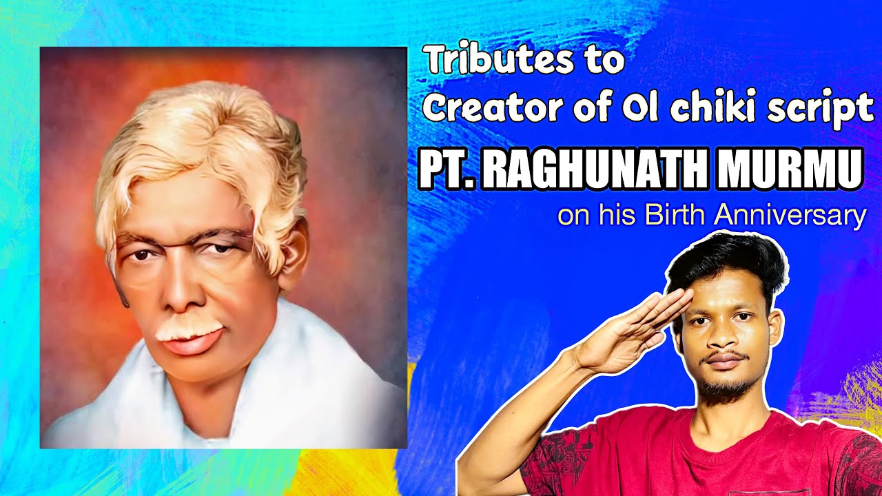 pandit raghunath murmu janam maha Ol Chiki Creator - YouTube