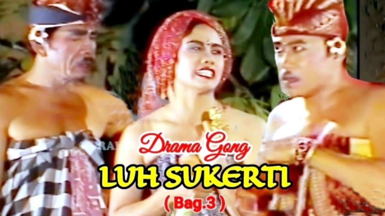DRAMA GONG BBT " GST AYU RATIH / LUH SUKERTI " BAG.3 - YouTube