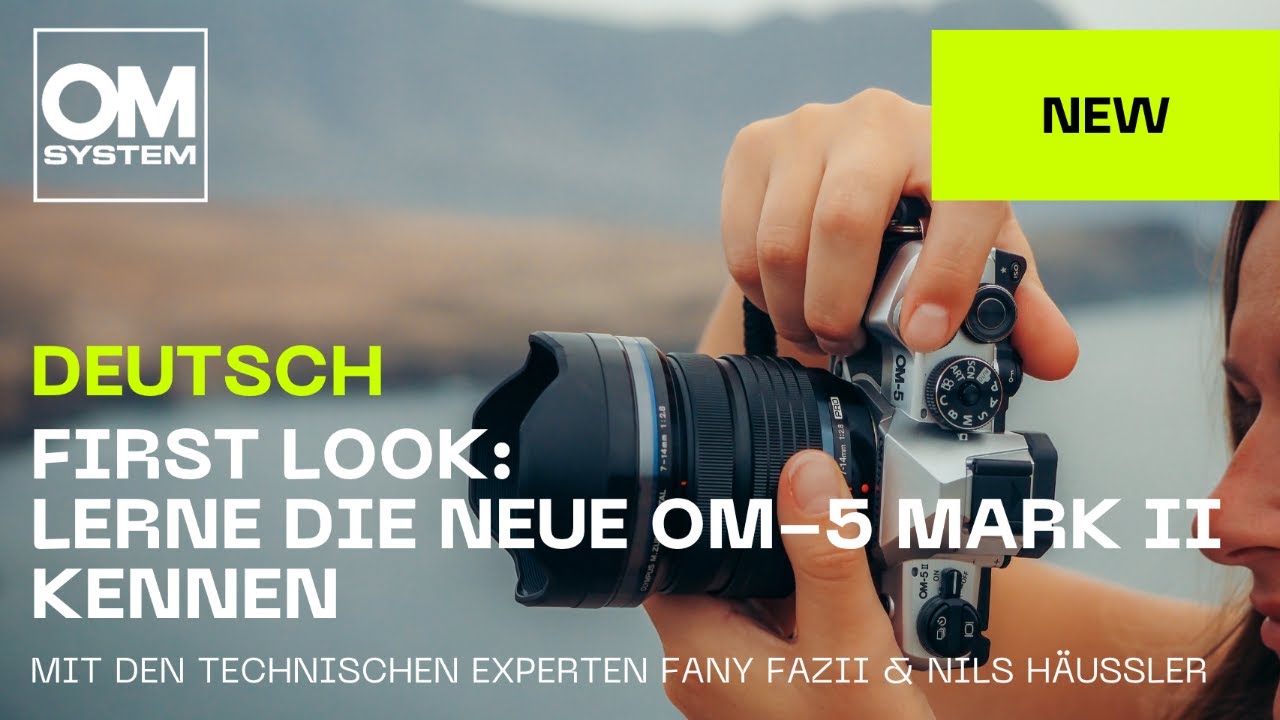 Deutsch | First Look: Lerne die neue OM-5 Mark II kennen mit Fany Fazii ...