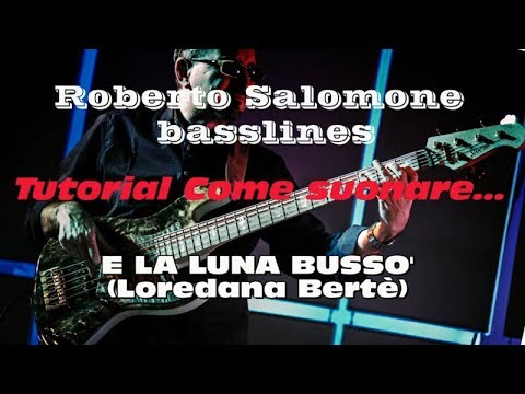 Tutorial "E LA LUNA BUSSO'" (Loredana Bertè) - bassline by Roberto ...