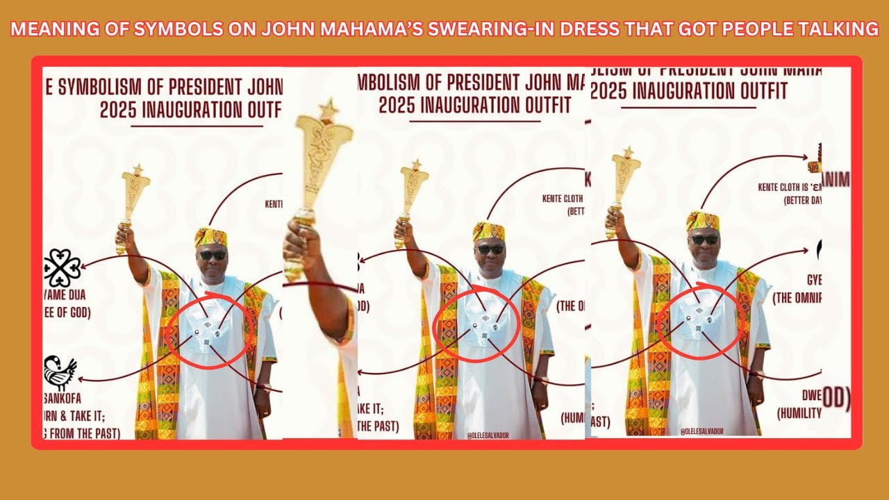 Hidden Meaning Of Symbols On Mahama's Swearing-In Dress Explained - YouTube