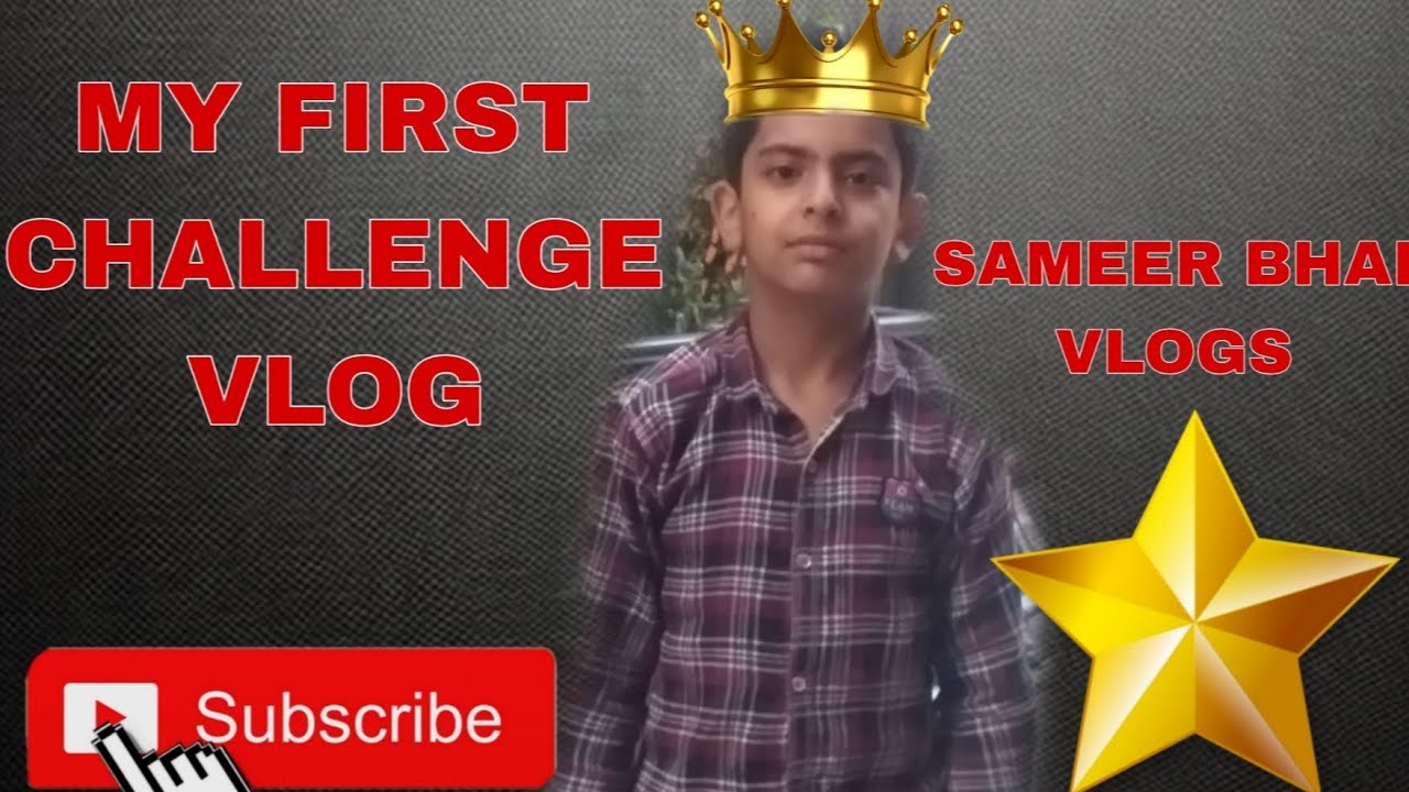 MY FIRST CHALLENGE VLOG SAMEER BHAI VLOGS #viralvideo #trending #challenge - YouTube
