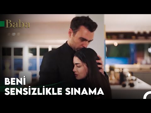 İlhan'ın En Büyük Korkusu Büşra'yı Kaybetmek - Baba