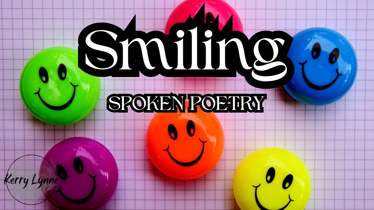 "Smiling" Happy Inspiration Feel Good Poetry Reading - YouTube