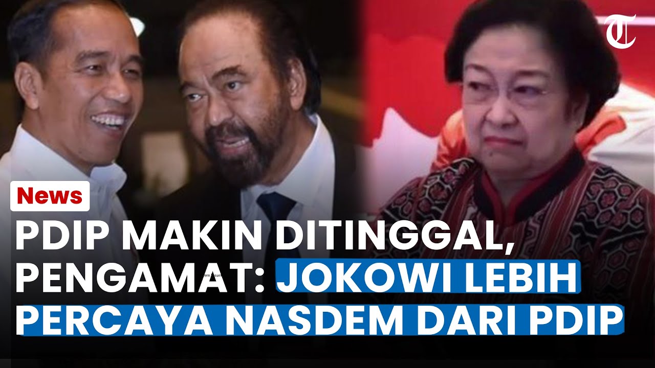 PDIP MAKIN TERTINGGAL, Pengamat Menilai Jokowi Lebih Percaya Nasdem daripada PDIP - YouTube