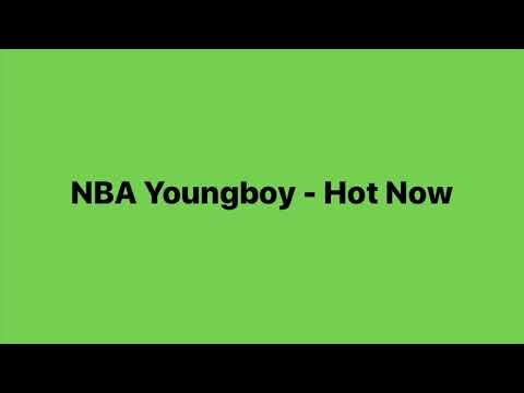 Nba Youngboy - Hot Now (Lyrics)