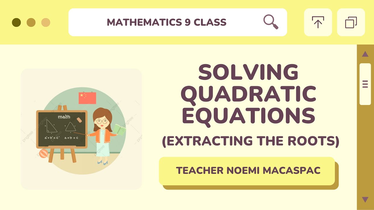 Grade 9│LESSON 2: Solving Quadratic Equations by Extracting Square ...