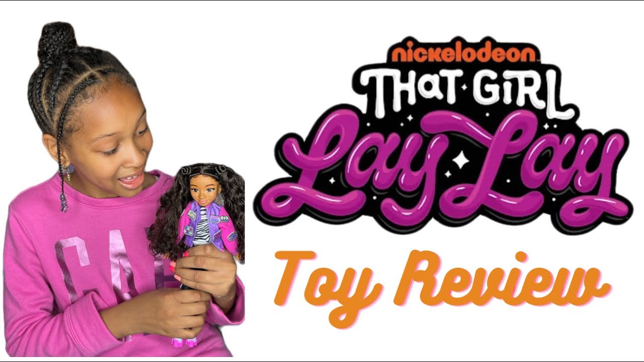 That Girl Lay Lay | Toy Review - YouTube