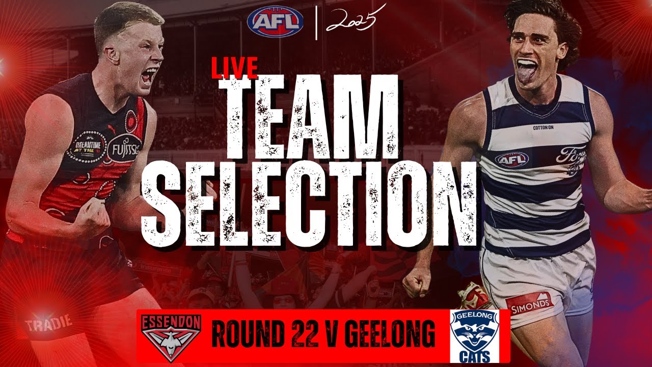 Team Selection LIVE | Essendon vs Geelong | Rd 22 | Fan Reactions, In’s ...