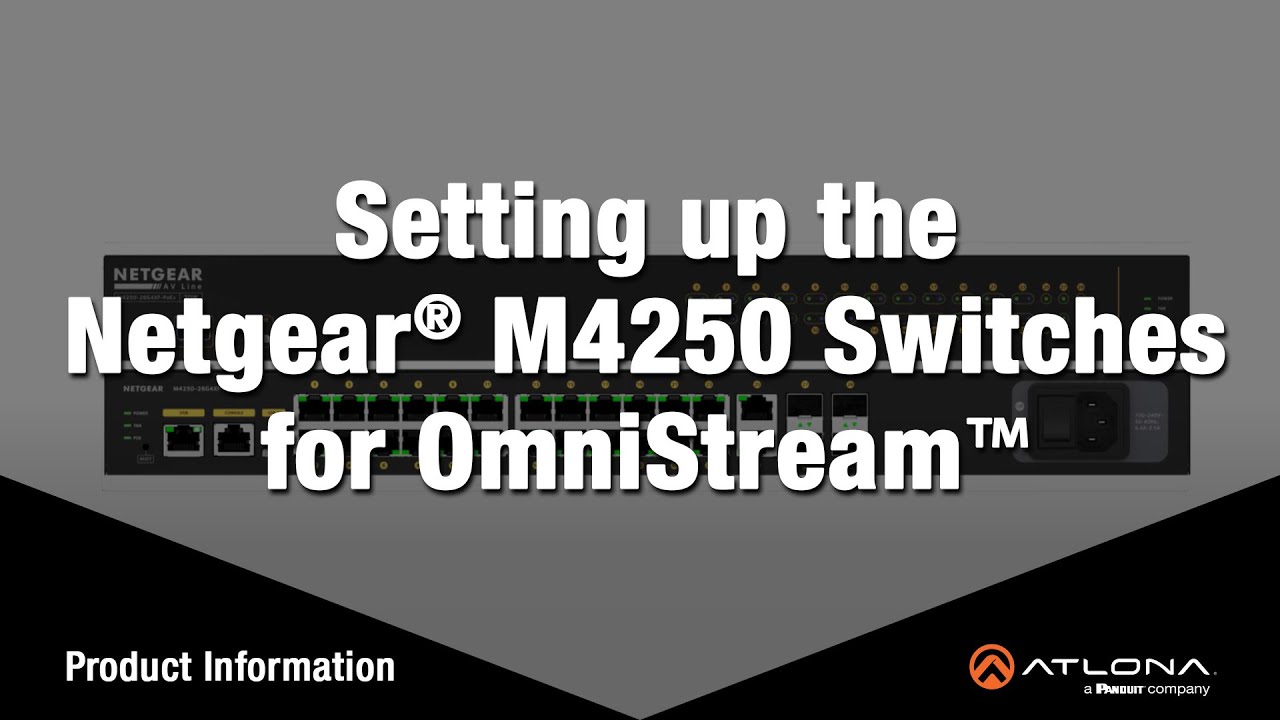 Setting up the NETGEAR M4250 network switches for OmniStream - YouTube