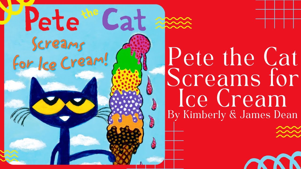 🍦 Pete the Cat Screams for Ice Cream 🍦 Stories for Kids Read Aloud ...