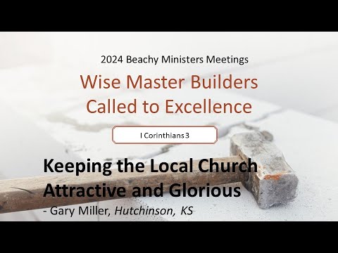 Keeping the Local Church Attractive and Glorious - Gary Miller - YouTube