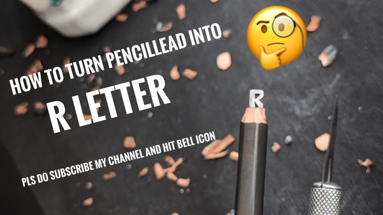 How to turn pencil lead into R letter - YouTube