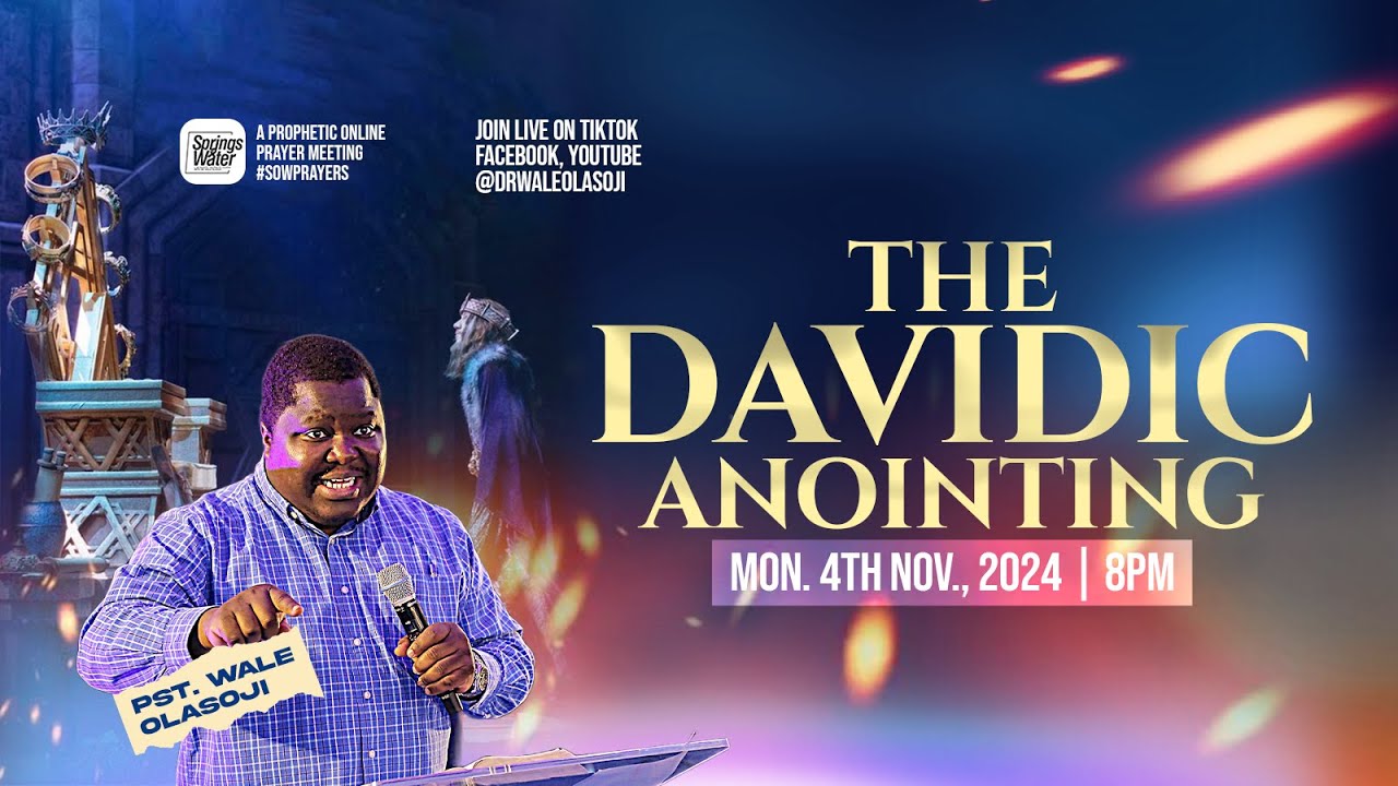 SOW PRAYERS (THE DAVIDIC ANOINTING ) NOVEMBER 04, 2024 || DR. WALE ...