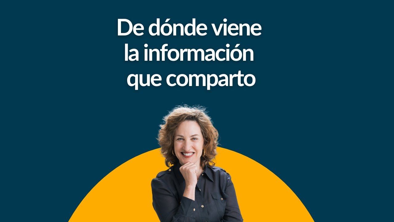 De dónde viene la información que comparto - YouTube