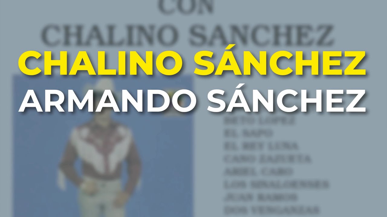 Chalino Sánchez - Armando Sánchez (Audio Oficial) - YouTube