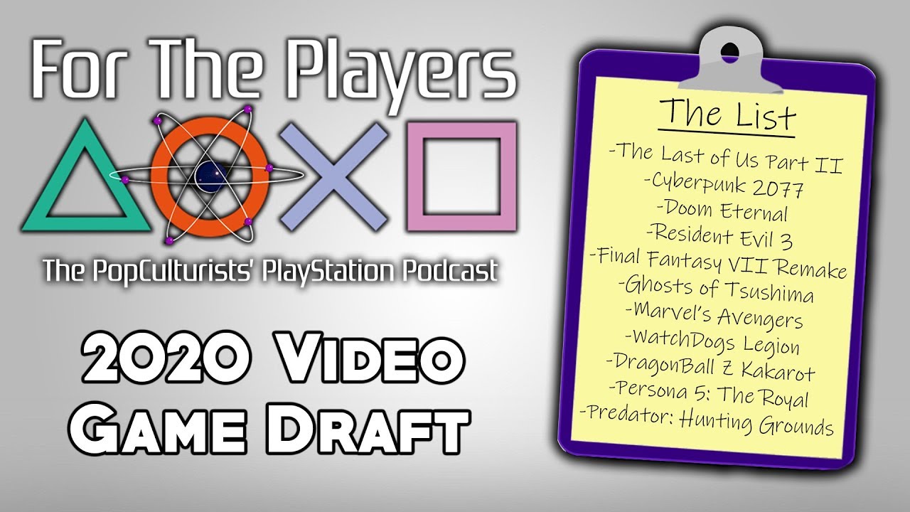 2020 Video Games Draft | For The Players - The PopCulturists ...