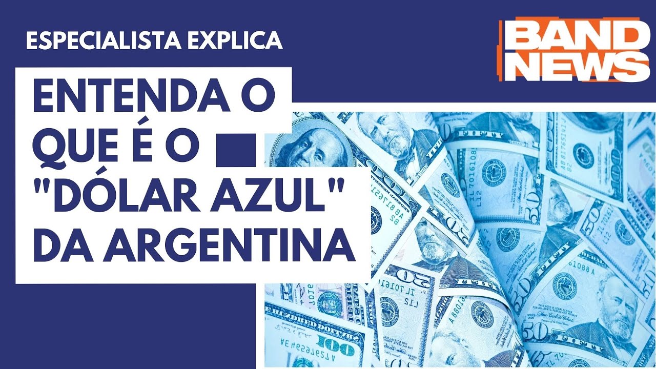 Entenda o que é o "dólar azul" da Argentina - YouTube