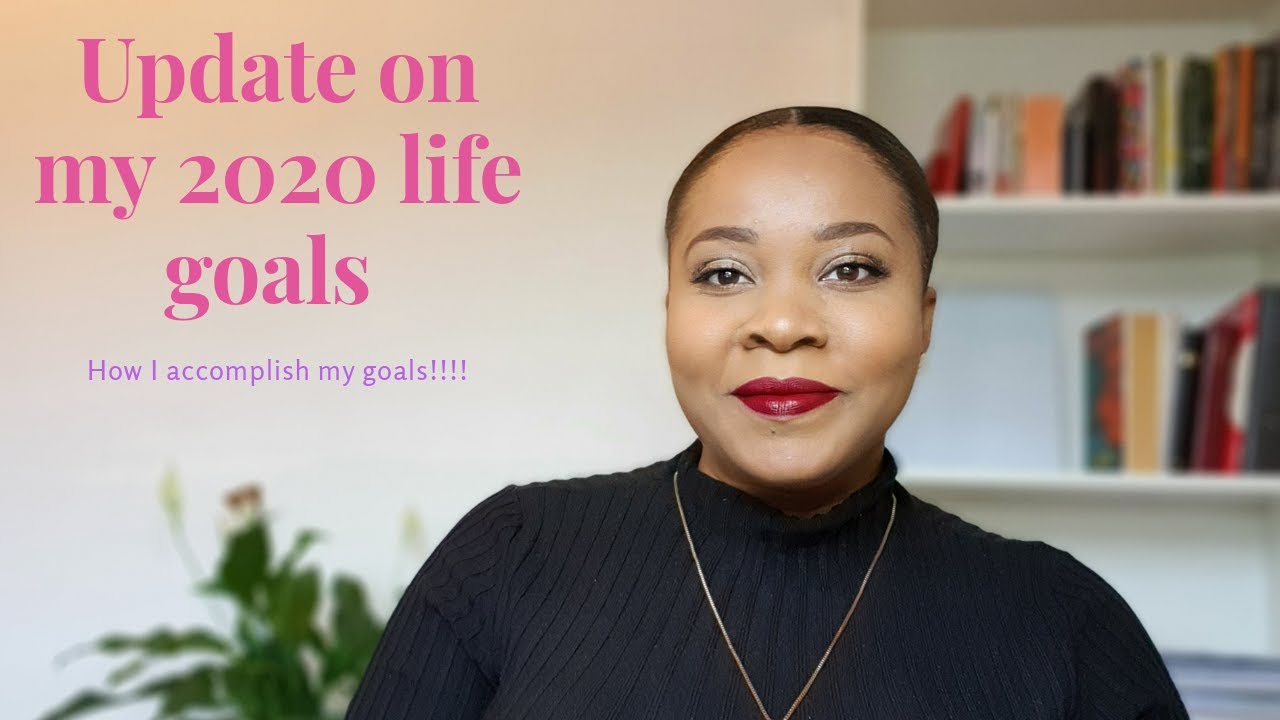 Update on my 2020 life goals: How I accomplish my goals this year - YouTube