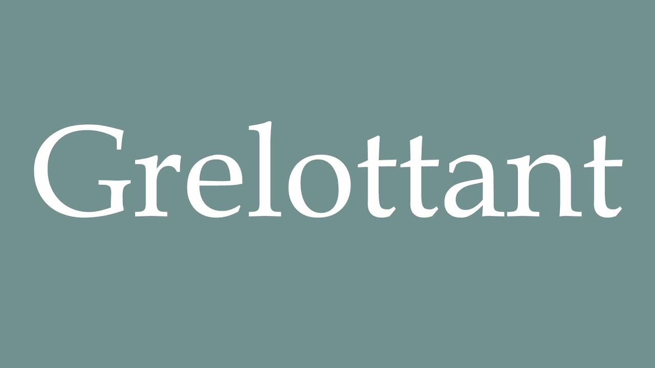 How to Pronounce ''Grelottant'' (Shivering) Correctly in French - YouTube