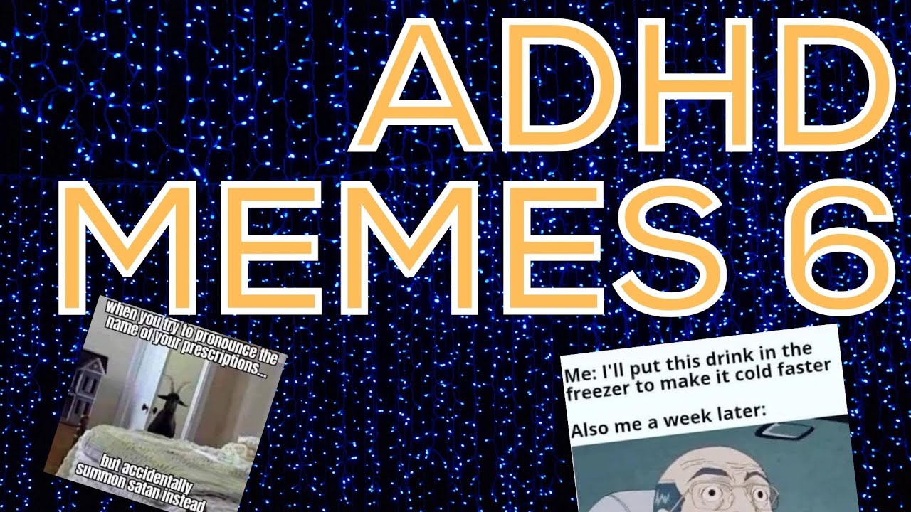 ADHD Meme Compilation 6 - YouTube