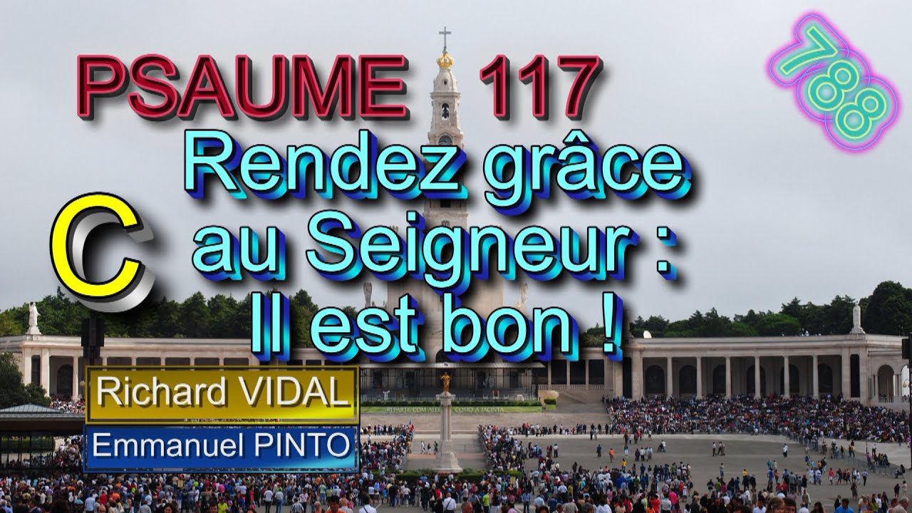 Psaume 117 - Rendez grâce au Seigneur Éternel est son amour - 2è D. de ...