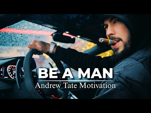 Andrew Tate: BE A MAN – 30 Minutes That Will Reshape Your Life (2025 Motivation)