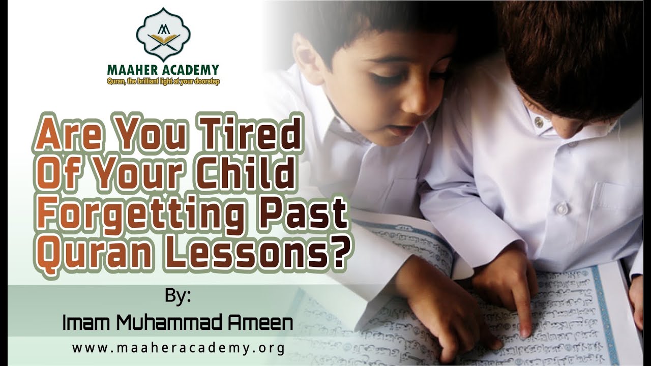 Are You Tired of Your Child Forgetting Past Quran Lessons? - YouTube