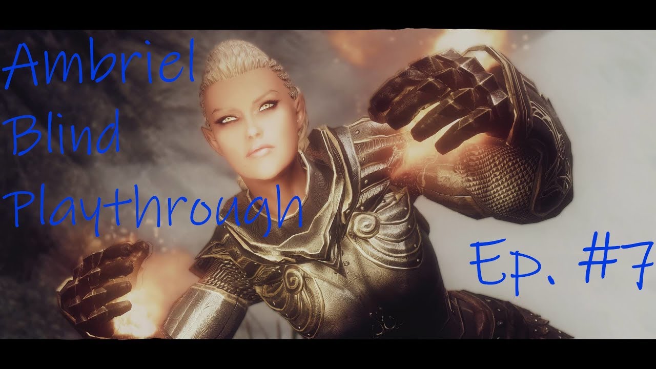 Modded Skyrim: Ambriel Follower Quest Blind PT Ep.#7 w/Commentary - YouTube