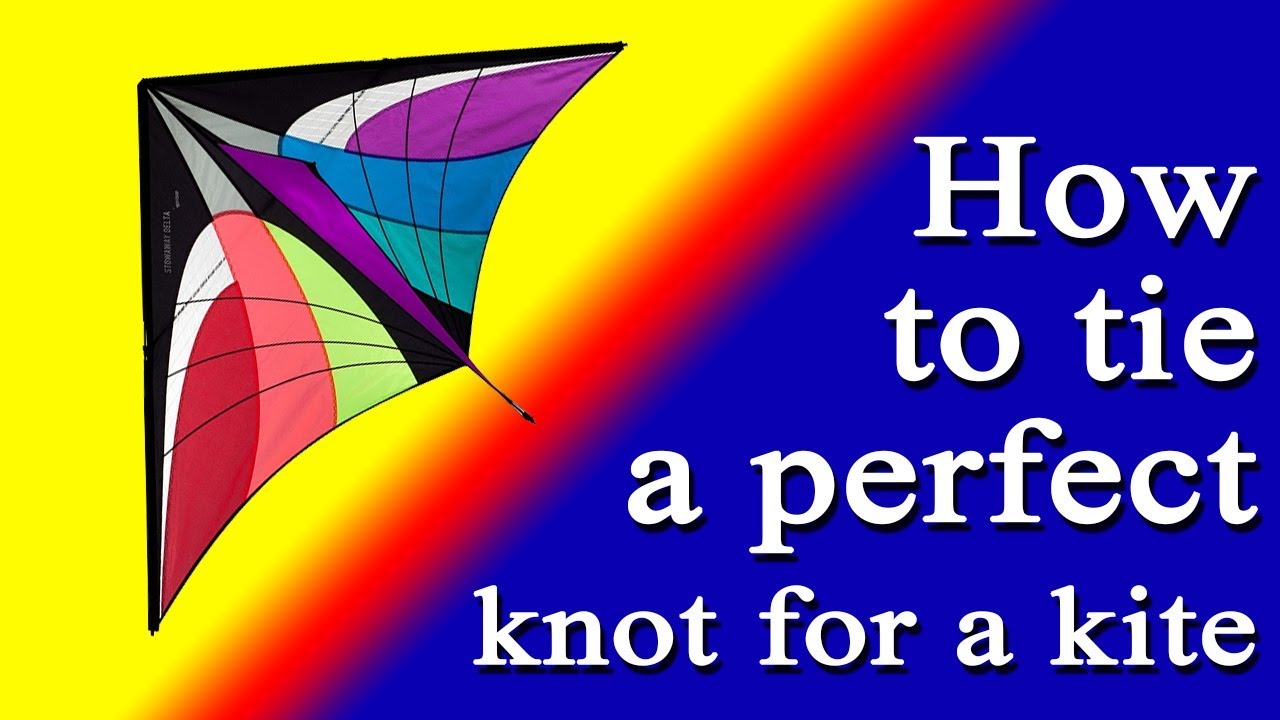How To Tie A Perfect Knot For A Kite easy Perfect YouTube how-to-tie-a-perfect-knot-for-a-kite-easy-perfect-youtube