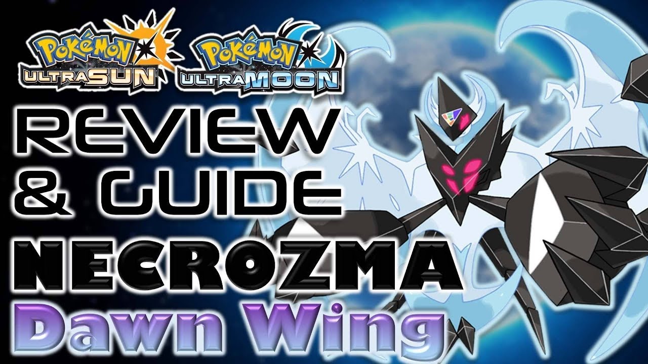 How To Use: Necrozma (Dawn Wings) - Pokemon Ultra Sun & Ultra Moon ...