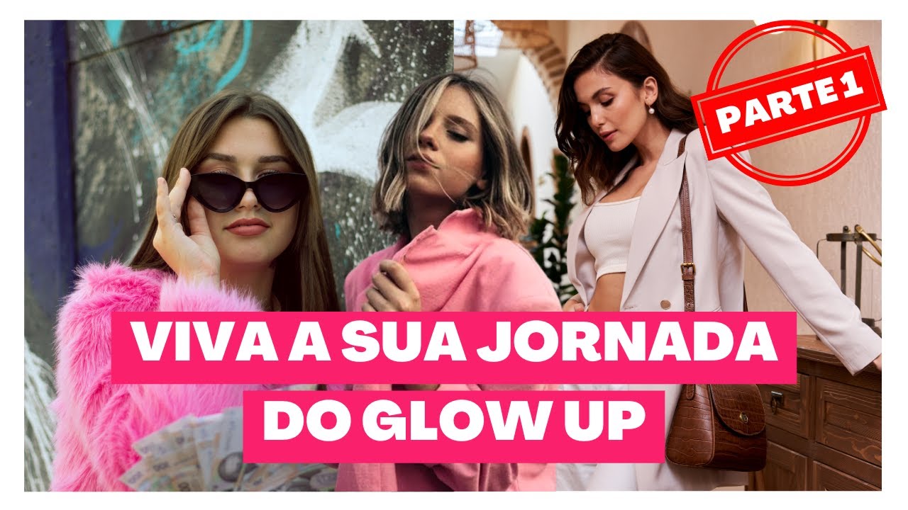 O SEGREDO para alcançar o GLOW UP em 30 dias | Como ter um GLOW UP em ...