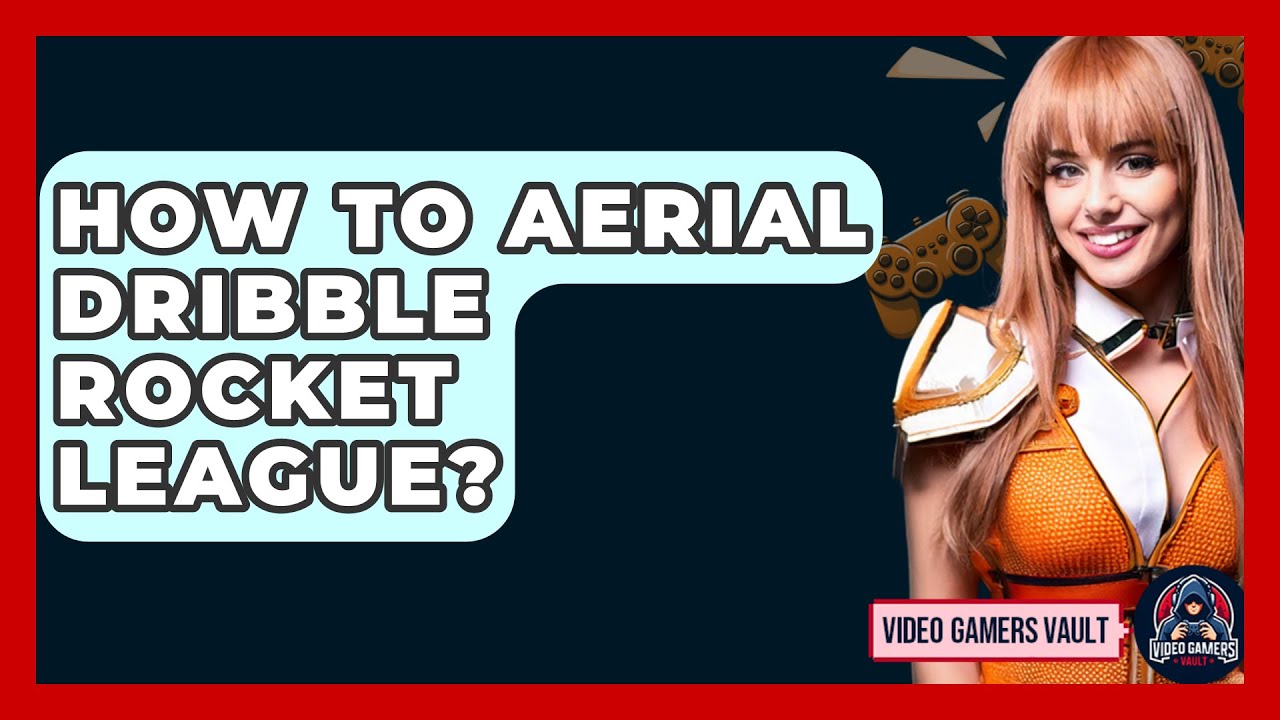 How To Aerial Dribble Rocket League? - Video Gamers Vault - YouTube