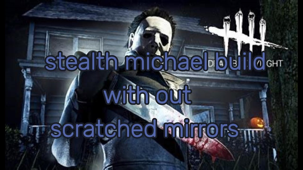 ultimate Stealth Michael Build With Out Scratched Mirrors DBD . Dead by ...