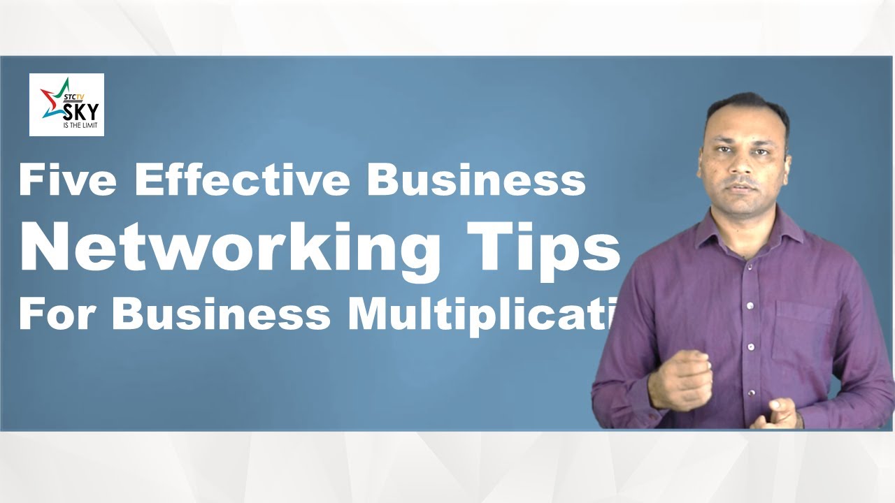 Five Effective Business Networking Tips For Business Multiplication ...