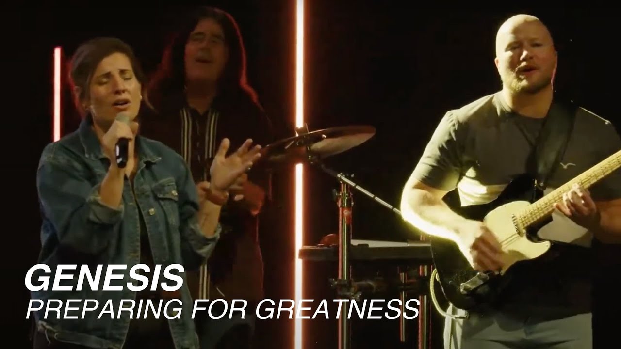 GENESIS | Preparing for Greatness - YouTube