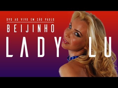 Beijinho - Lady Lu - DVD Ao vivo em São Paulo
