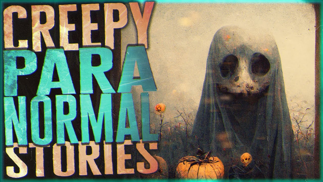 11 TRUE Creepy Paranormal Stories That Will Haunt Your Halloween (Vol ...