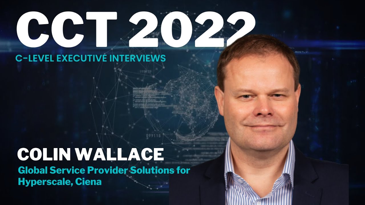 CCT2022 HOTShot interviews - Colin Wallace from Ciena - YouTube