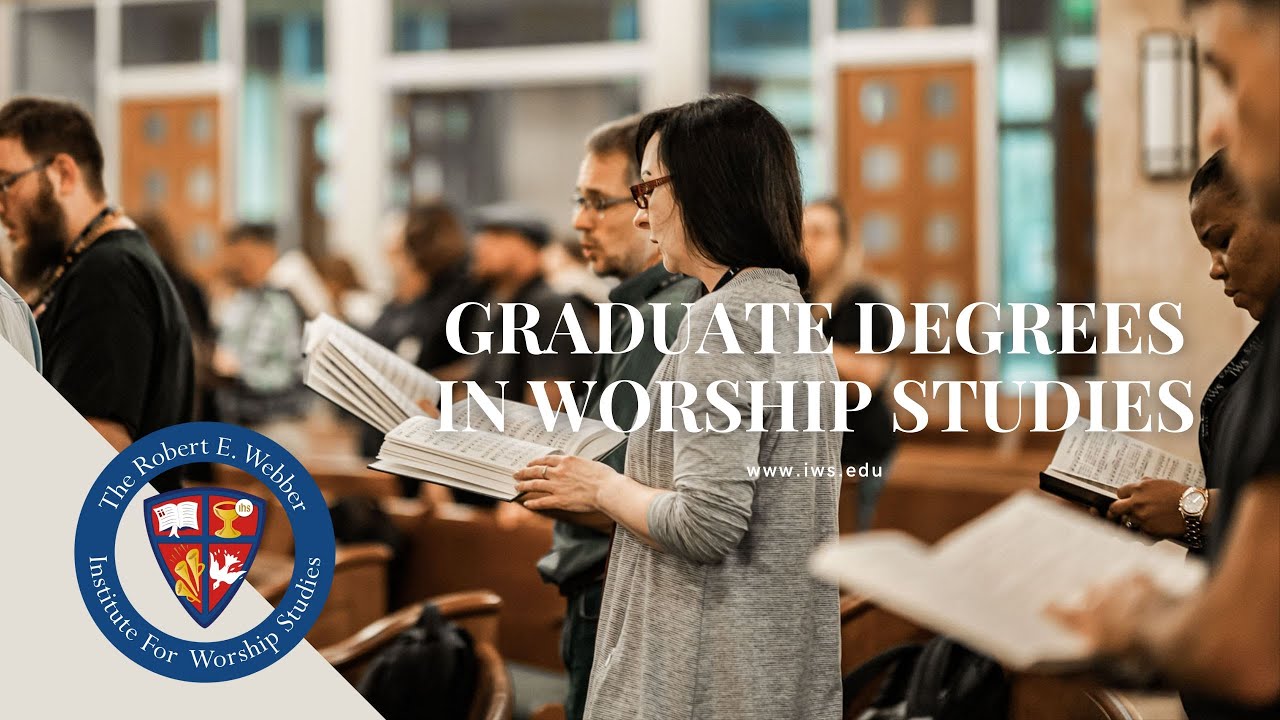 Graduate Degrees in Worship Studies at The Institute for Worship ...