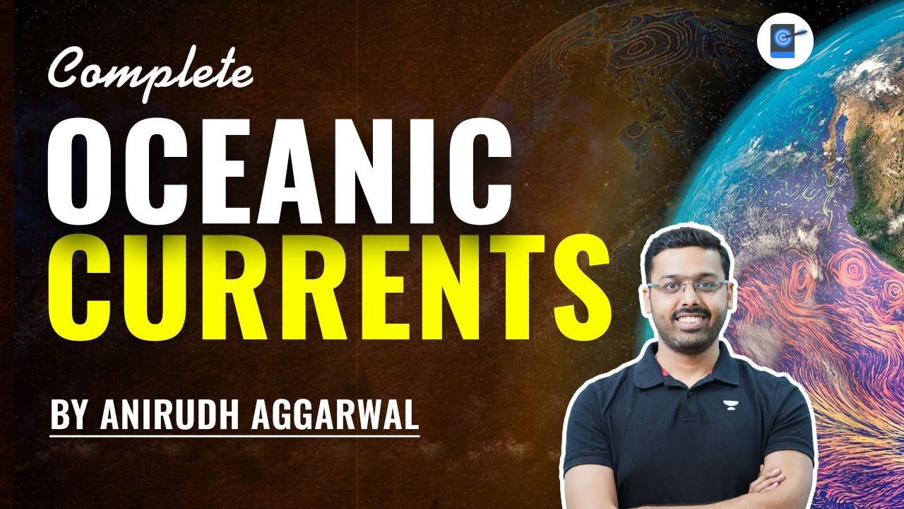 Complete Oceanic Currents | Oceanography | UPSC Geography | Anirudh ...