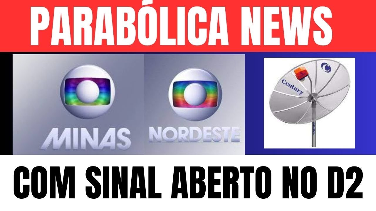GLOBO MINAS HD E GLOBO NORDESTE HD ESTA COM SINAL ABERTO NO STARONE D2 - YouTube