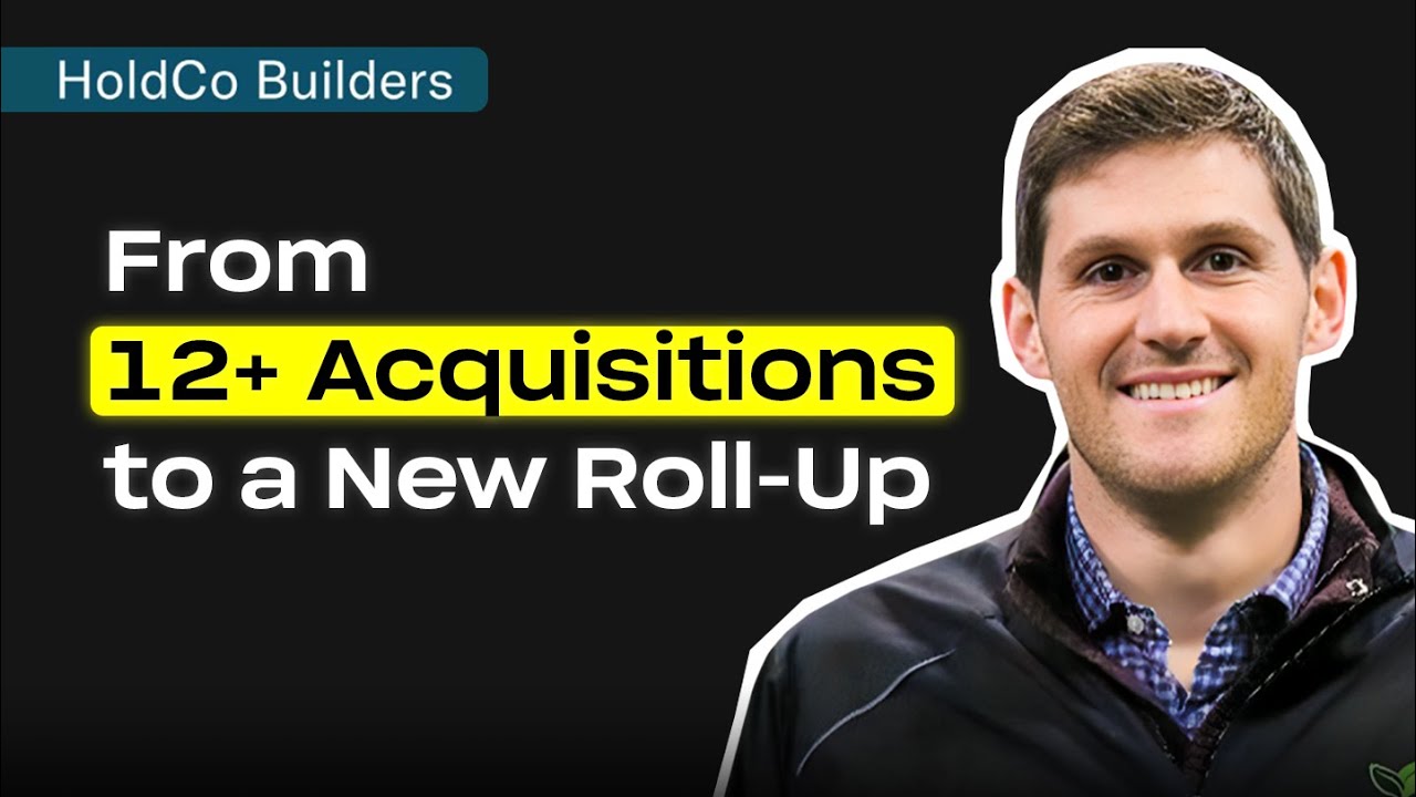 How I Completed 12+ Acquisitions and Then Decided to Build a New Roll ...