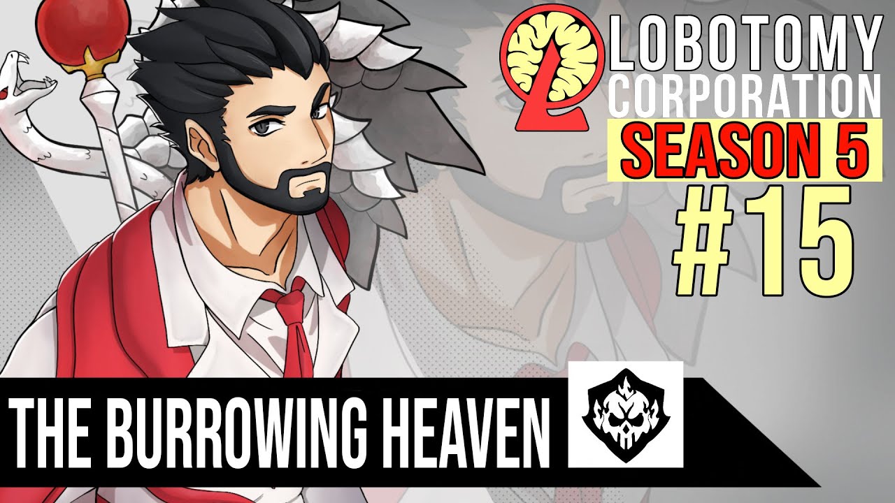 Episode #15: The Burrowing Heaven - LOBOTOMY CORPORATION Season 5 - YouTube