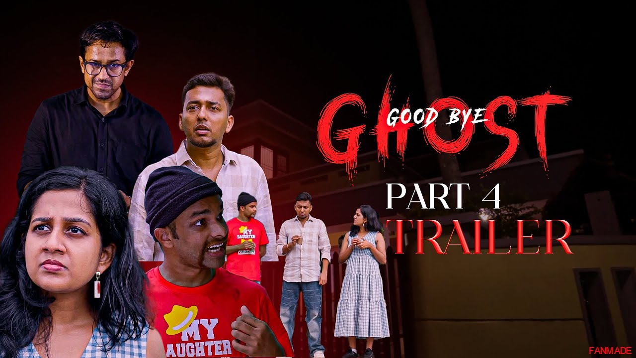 GOODBYE GHOST | TRAILER | PART 4 | KARTHIK SHANKAR | FANMADE TRAILER ...