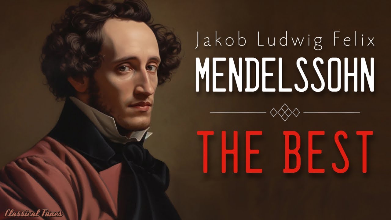 The Best Of Felix Mendelssohn - YouTube