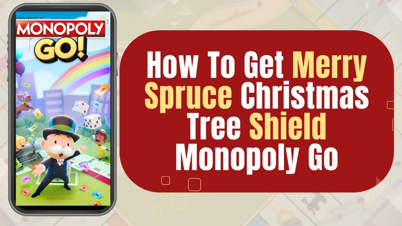 How to Get Merry Spruce Tree Shield Monopoly Go - YouTube