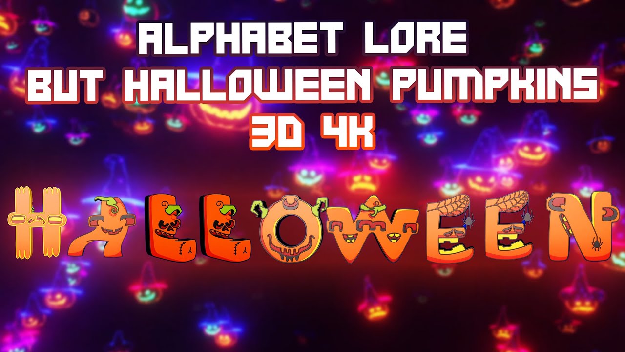 Alphabet Lore but Halloween Pumpkins | 3D 4K - YouTube
