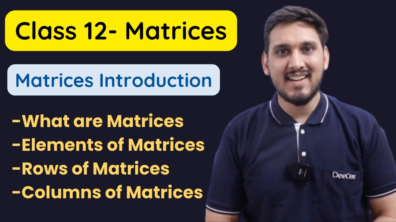 Matrices Introduction | Matrices | Class 12 - YouTube